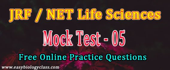 Life Sciences NET / Lectureship Mock Test | EasyBiologyClass