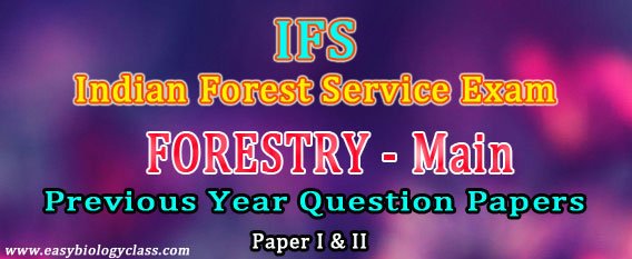 IFS Forestry Previous Year Question Papers | EasyBiologyClass