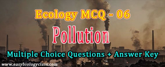 MCQ on Environmental Pollution | EasyBiologyClass