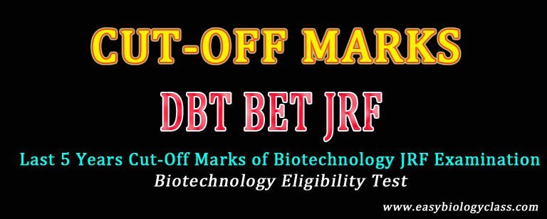 DBT BET JRF Last Year Cut-Off Marks | EasyBiologyClass DBT BET JRF Last Year Cut-Off Marks | EasyBiologyClass