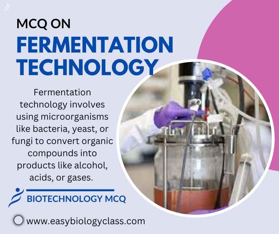 MCQ on Fermentation Technology | EasyBiologyClass